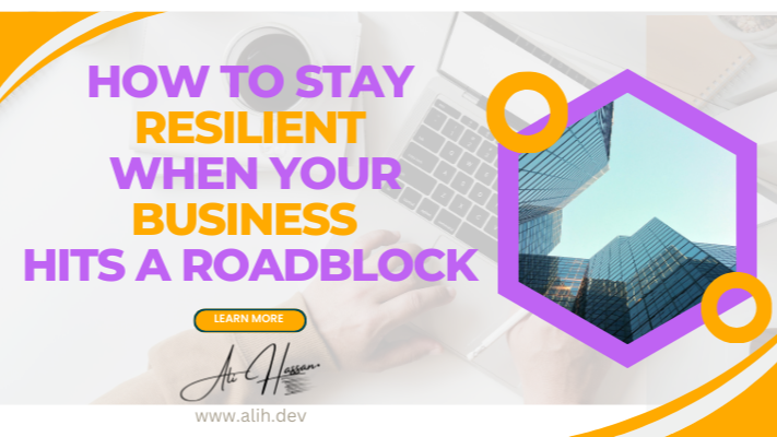 Stay Strong During Business faces Challenges: 10 Tips
